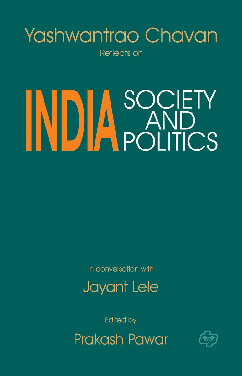 Yashwantrao Chavan reflects on India-Society and Politics by Jayant ...